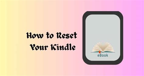 How To Reset And Reboot Your Kindle To Solve Problems Guide