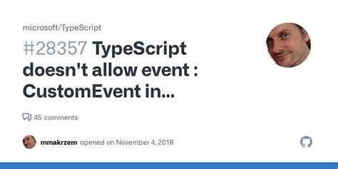 Typescript Doesnt Allow Event Customevent In Addeventlistener · Issue 28357 · Microsoft