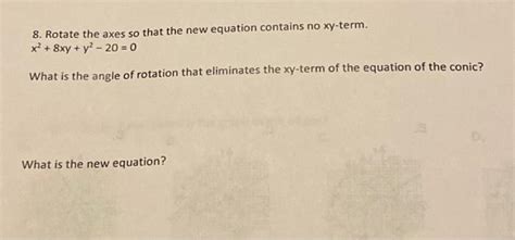 Solved Rotate The Axes So That The New Equation Contains Chegg Com