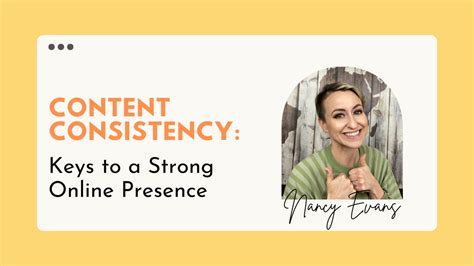 Content Consistency Keys To A Strong Online Presence