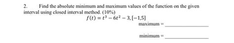 Solved 2 Find The Absolute Minimum And Maximum Values Of