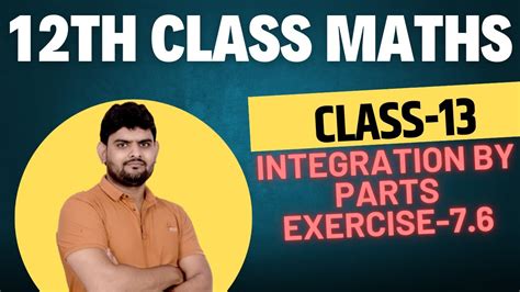 Integration 12th Class Maths Part 13 Integration By Parts Youtube