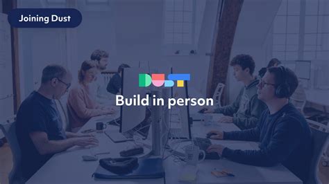 Build In Person Why Dust Chooses Office First Culture