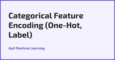 Categorical Feature Encoding One Hot Label