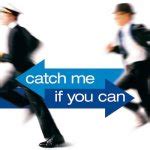Catch Me If You Can Meme Generator Imgflip