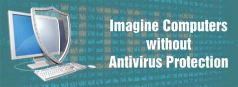 Imagine Computers Without Antivirus Protection