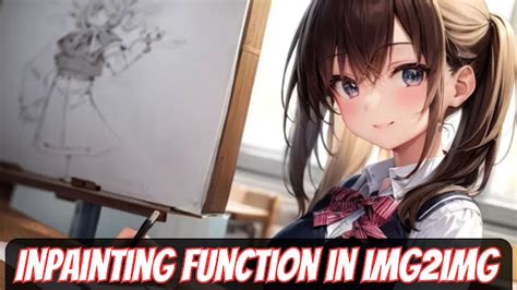 Stable Diffusion Explain How To Use The Inpainting Function In
