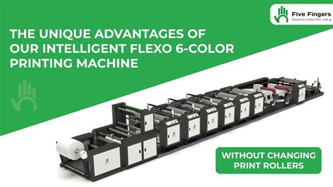 The Unique Advantages Of Our Intelligent Flexo 6 Color Printing Machine Five Fingers Exports
