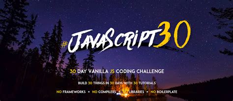 Javascript 30 — A 30 Day Vanilla Js Challenge By Mike Ekkel Medium
