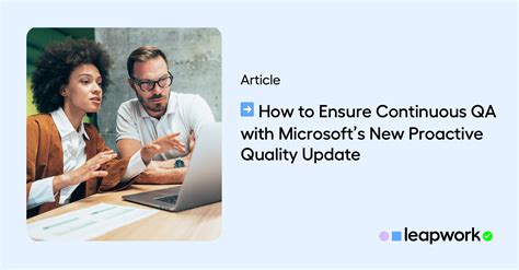 How To Ensure Continuous Qa With Microsofts New Proactive Quality Updates