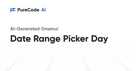 Develop Onsenui Date Range Picker Day Ai Makes Easy