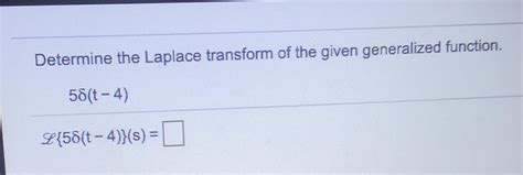Solved Determine The Laplace Transform Of The Given