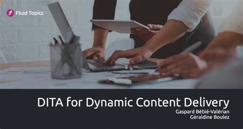Dita For Dynamic Content Delivery Challenges Optimizations And Real Life Use Cases Cidm