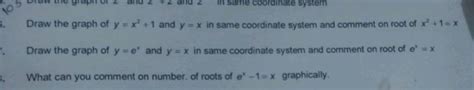 Draw The Graph Of Y X2 1 And Y X In Same Coordinate System And Comment On