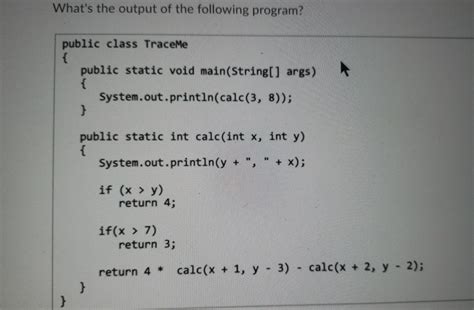 solved what s the output of the following program public