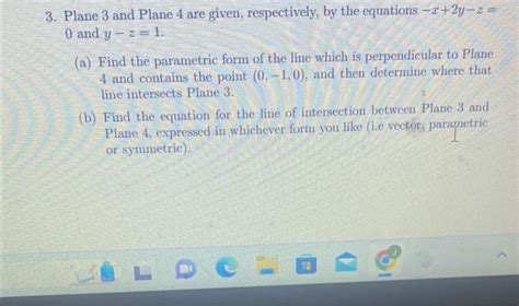 Solved Plane And Plane Are Given Respectively By Chegg