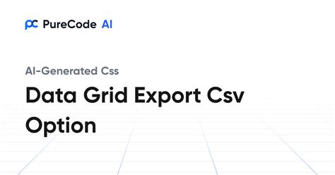 Css Data Grid Export Csv Option Built With Purecode