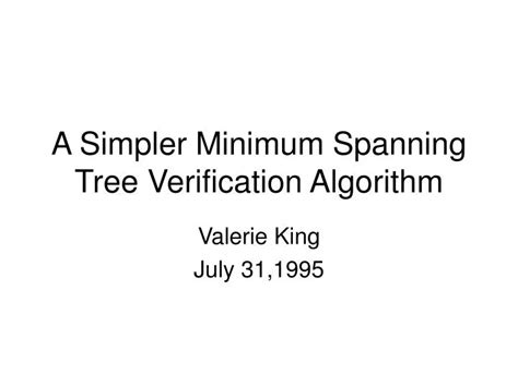 Ppt A Simpler Minimum Spanning Tree Verification Algorithm Powerpoint