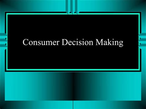 PPT Consumer Decision Making PowerPoint Presentation Free Download ID 311715