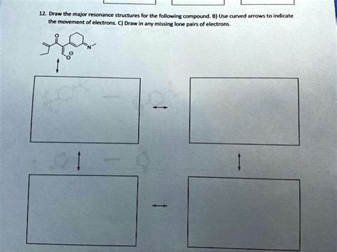 SOLVED Draw The Major Resonance Structures For The Following Compound B Use Curved Arrows