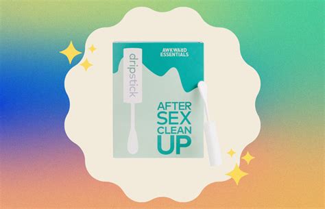 Heres Why You Should Use A Dripstick After Sex