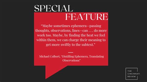 Special Feature “distilling Ephemera Translating Observations ” By Michael Colbert The