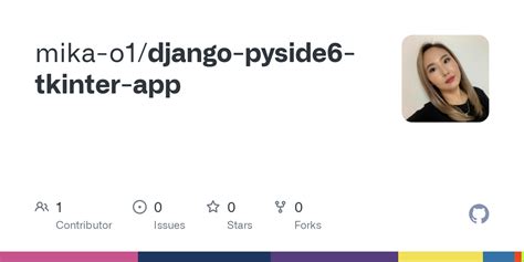 Github Mika O1django Pyside6 Tkinter App
