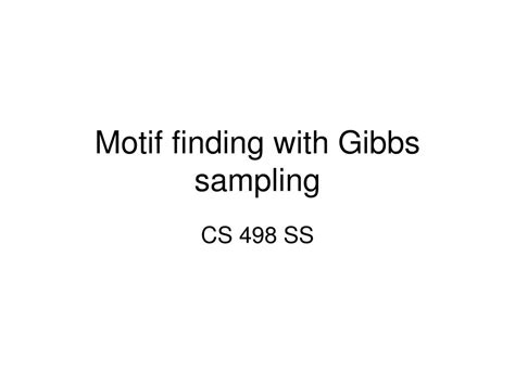 Ppt Motif Finding With Gibbs Sampling Powerpoint Presentation Free Download Id6766718