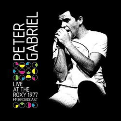 Peter Gabriel 1977 Live At The Roxy Proper Music