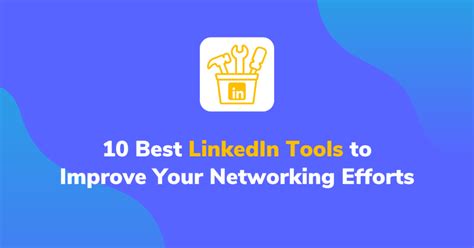 10 Best Linkedin Tools To Improve Your Networking Efforts