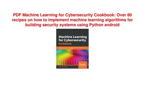 PPT PDF Machine Learning For Cybersecurity Cookbook Over 80 Recipes