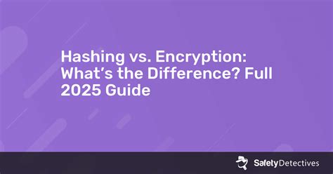 hashing vs encryption what s the difference full 2025 guide
