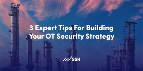 3 Expert Tips For Building Ot Security Strategy Ssh Ssh Communications Security