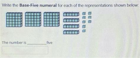 Solved Write The Base Five Numeral For Each Of The Chegg Com