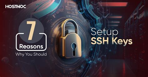 7 Reasons Why You Should Setup SSH Keys