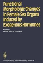 Functional Morphologic Changes In Female Sex Organs Induced By Exogenous Hormones SpringerLink