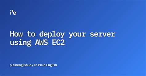 How To Deploy Your Server Using Aws Ec2