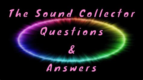 The Sound Collector Questions And Answers Wittychimp