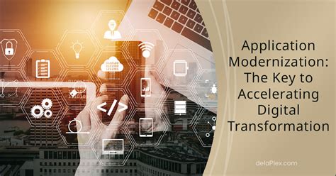 App Modernization Meaning Accelerating Digital Transformation Delaplex Blog