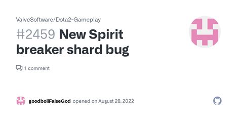 New Spirit Breaker Shard Bug · Issue 2459 · Valvesoftwaredota2 Gameplay · Github