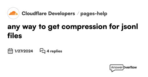 Any Way To Get Compression For Jsonl Files Cloudflare Developers