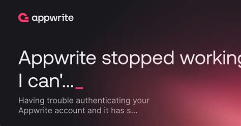 Appwrite Stopped Working I Cant Authenticate Account Threads Appwrite