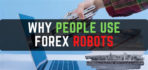 Why People Use Forex Robots FXCracked