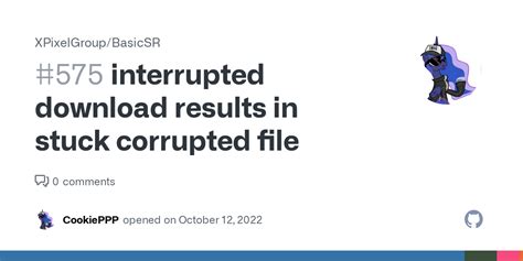 interrupted download results in stuck corrupted file · issue 575