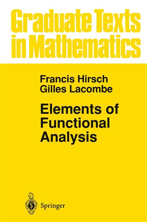 Elements Of Functional Analysis Graduate Texts In Mathematics 192 Hirsch Francis Lacombe