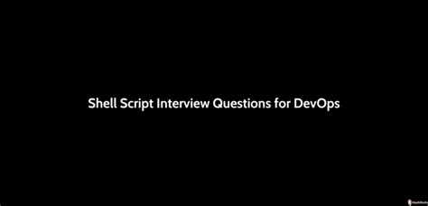 40 Shell Script Interview Questions For Devops 2024 Hashdork