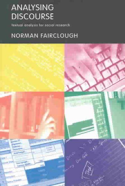 Analysing Discourse Textual Analysis For Social Research By Fairclough Norman New 2003