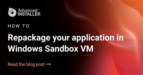 How To Repackage Your Application In Windows Sandbox Vm