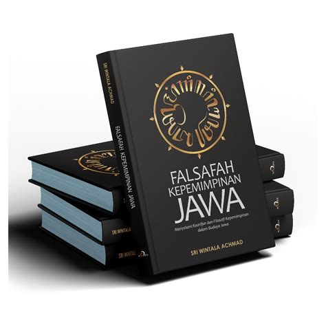 Buku Falsafah Kepemimpinan Jawa Menyelami Kearifan Dan Filosofi