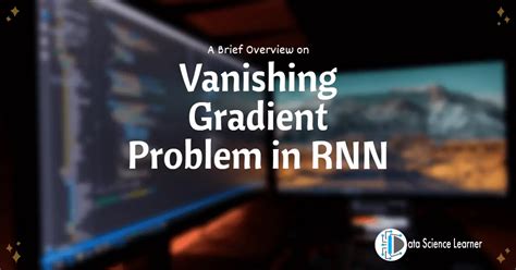 Github Emamulhossen Gradient Problem In Rnn The Vanishing Gradient Problem Is A Well Known